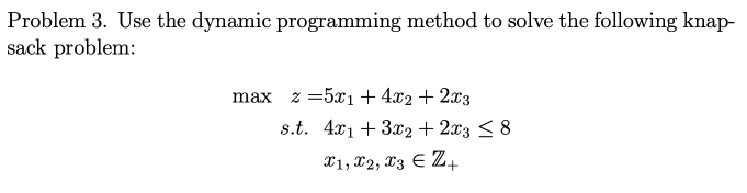 Solved Problem 3. Use the dynamic programming method to | Chegg.com
