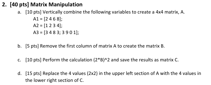 Solved [40 pts] Matrix Manipulation a. [10 pts] Vertically | Chegg.com