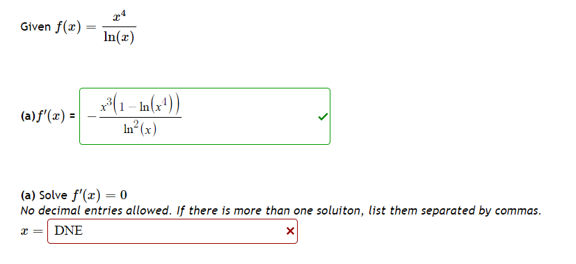 Solved Given f(x)=ln(x)x4 (a) f′(x)=−ln2(x)x3(1−ln(x4)) (a) | Chegg.com