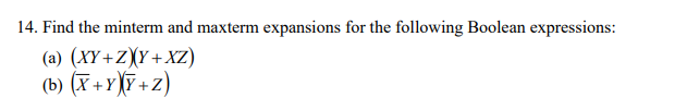 Solved 14 Find The Minterm And Maxterm Expansions For The
