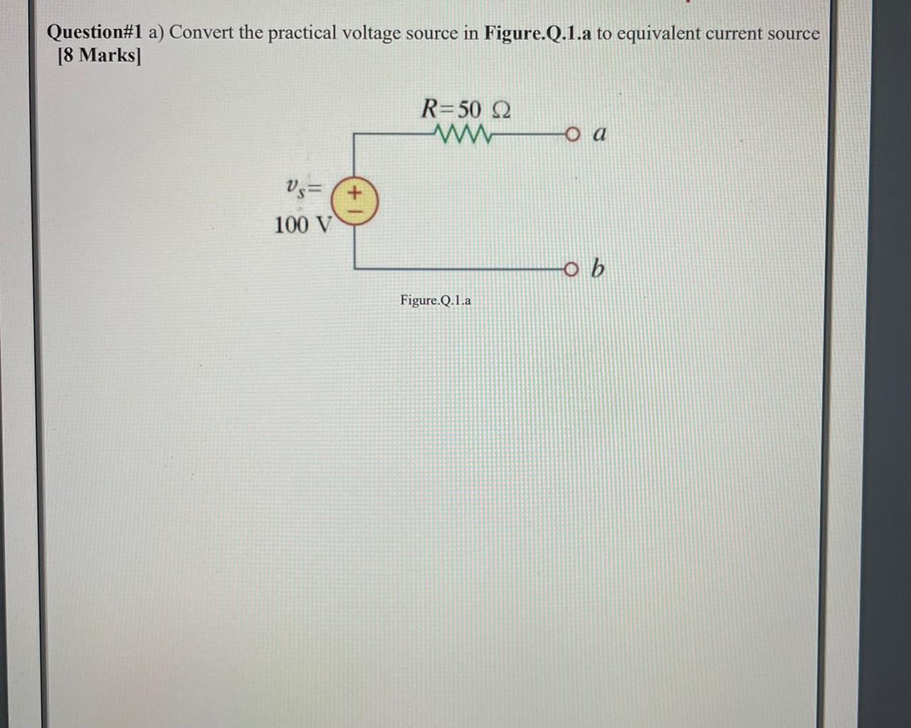 Solved Question#1 a) Convert the practical voltage source in | Chegg.com