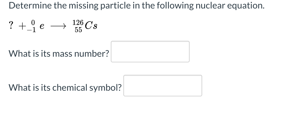 Solved Determine the missing particle in the following | Chegg.com