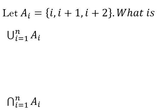 Solved Let Ai = {i, i + 1, i + 2}. What is U1=1 Ai በ? - A n | Chegg.com