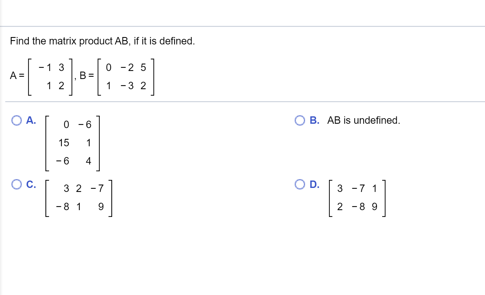 Solved Find the matrix product AB, if it is defined. 13 O B. | Chegg.com
