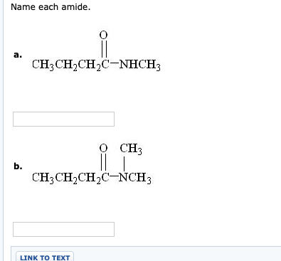 Solved Name each amide. a. CH3 CH2 CH2 C-NHCH3 O CH b. CH3 | Chegg.com