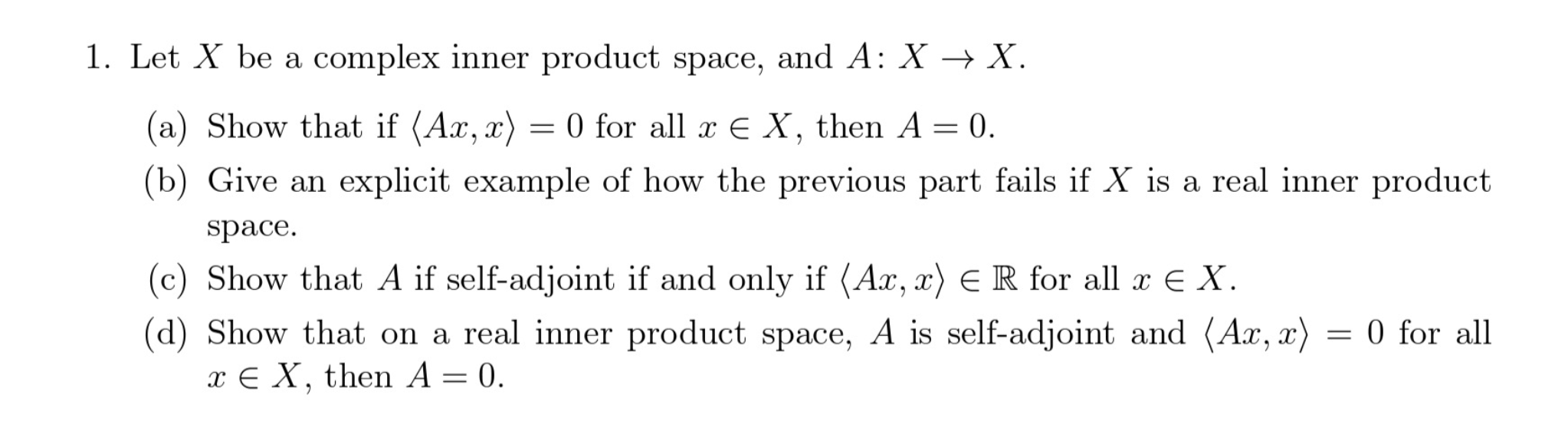Solved 1. Let X be a complex inner product space, and A:X→X. | Chegg.com