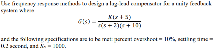 Solved Use frequency response methods to design a lag-lead | Chegg.com