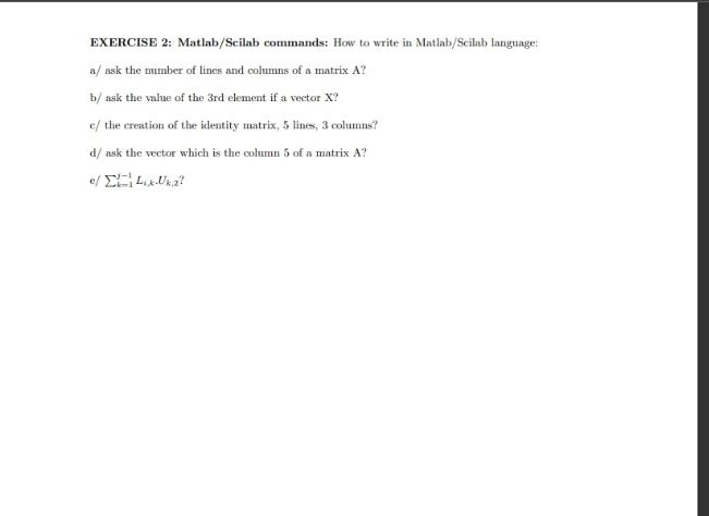 Solved EXERCISE 2: Matlab/Scilab commands: How to write in | Chegg.com Solved EXERCISE 2: Matlab/Scilab commands: How to write in | Chegg.com