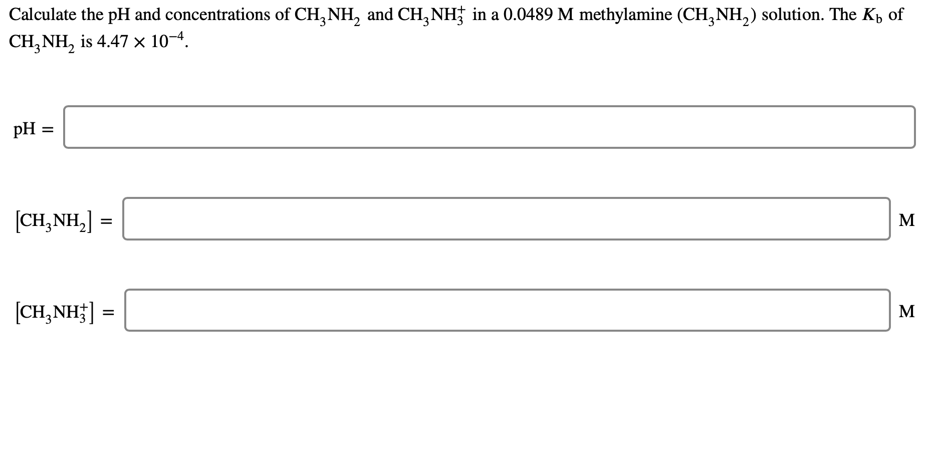 Solved Calculate the pH and concentrations of CH_NH, and CH | Chegg.com