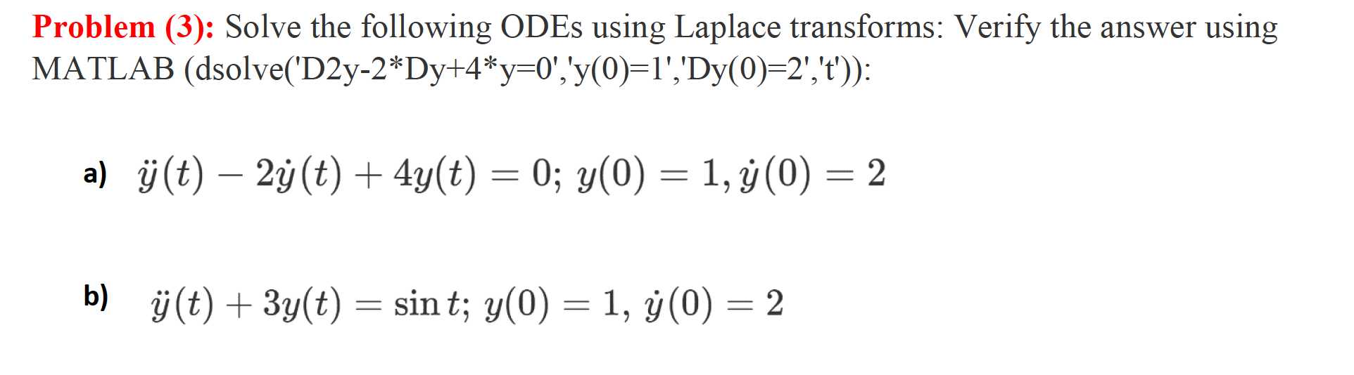 Solved Problem (3): Solve the following ODEs using Laplace | Chegg.com