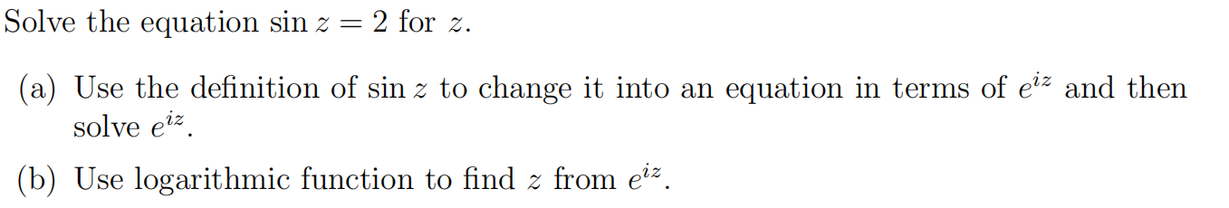 Solved Solve the equation sinz=2 for z. (a) Use the | Chegg.com