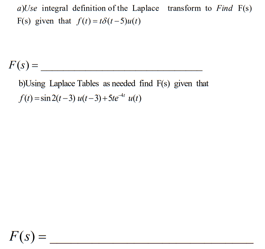Solved a)Use integral definition of the Laplace transform to | Chegg.com