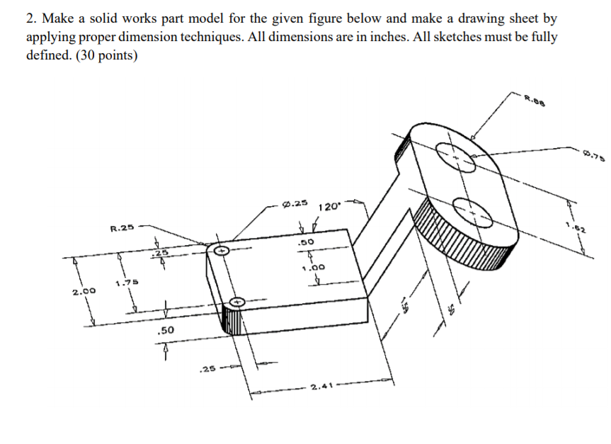 Solved 2 Make A Solid Works Part Model For The Given Figure 4633