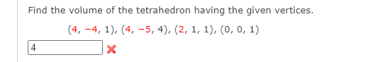 Solved Find the volume of the tetrahedron having the given | Chegg.com