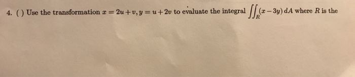 Solved Use the given transformation to evaluate the given | Chegg.com