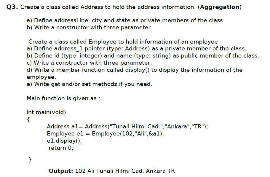 Solved Q3. Create a class called Address to hold the address | Chegg.com