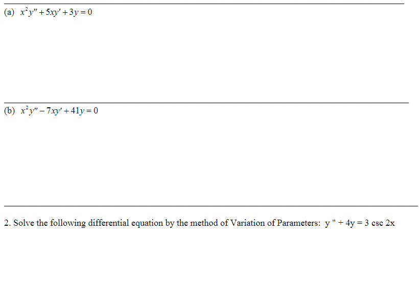 Solved (a) x2y′′+5xy′+3y=0 (b) x2y′′−7xy′+41y=0 2. Solve the | Chegg.com