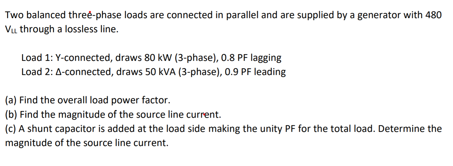 Solved Two balanced three-phase loads are connected in | Chegg.com