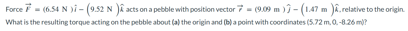 Solved Force vec(F)=(6.54N)hat(i)-(9.52N)hat(k) ﻿acts on ﻿a | Chegg.com
