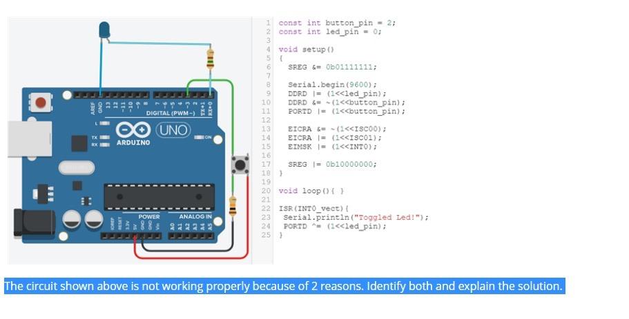 Solved 1 const int button_pin = 2; 2 const int led_pin = 0; | Chegg.com
