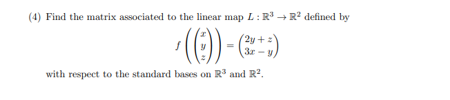 Solved (4) Find the matrix associated to the linear map L:R3 | Chegg.com
