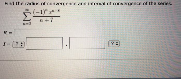 Solved Find the radius of convergence and interval of | Chegg.com