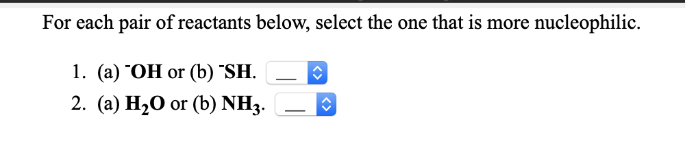 Solved For each pair of reactants below, select the one that | Chegg.com