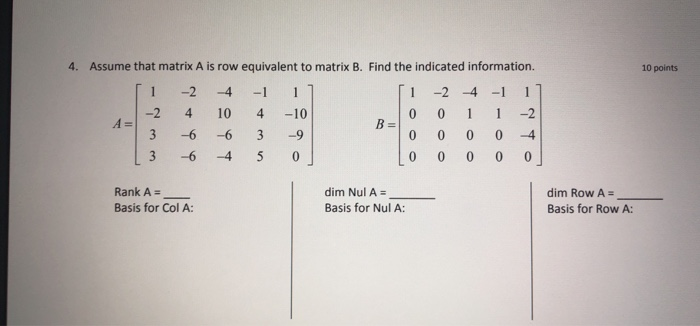 Solved 4. Assume that matrix A is row equivalent to matrix | Chegg.com