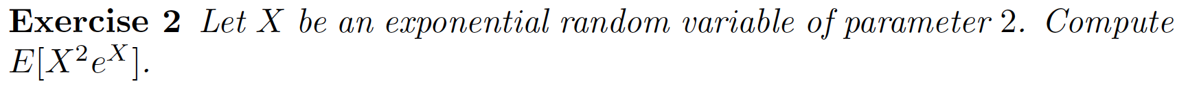 Solved Exercise 2 Let X be an exponential random variable of | Chegg.com