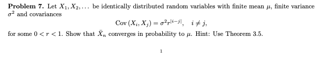 Solved Problem 7. Let X1, X2,... be identically distributed | Chegg.com