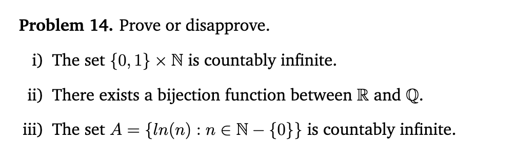 Solved Problem 14. ﻿Prove or disapprove.i) ﻿The set {0,1}×N | Chegg.com