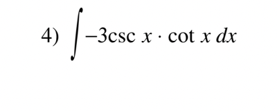 ∫﻿evaluate the indifinite integral-3cscx*cotxdx | Chegg.com