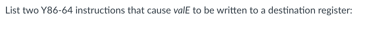 Solved List two Y86-64 instructions that cause valE to be | Chegg.com