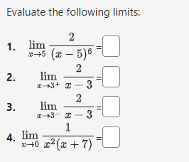 Solved Evaluate the following limits: 1. limx→5(x−5)62= 2. | Chegg.com