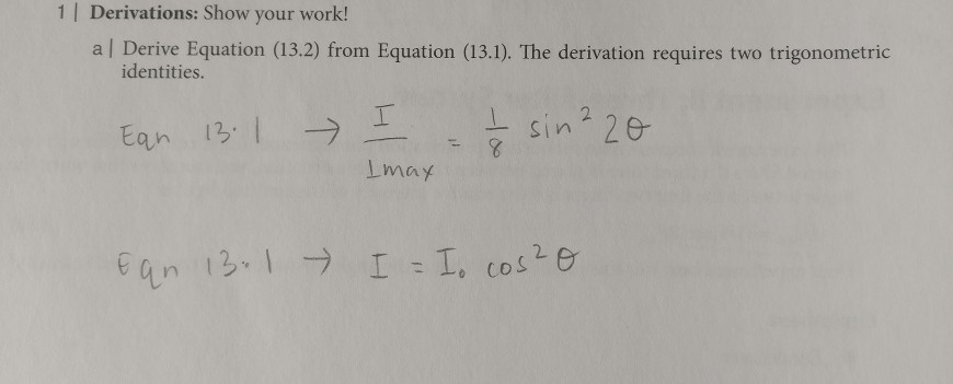 Solved 1 | Derivations: Show your work! a | Derive Equation | Chegg.com