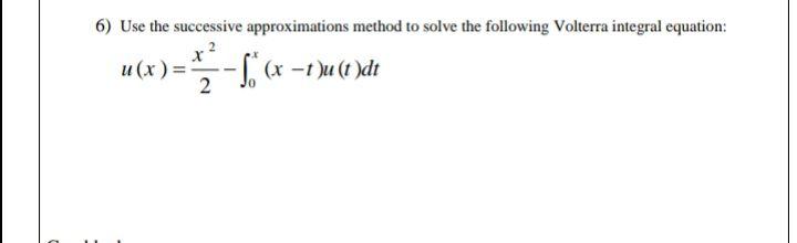 Solved 6) Use the successive approximations method to solve | Chegg.com