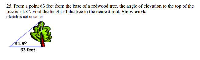 Solved 25. From a point 63 feet from the base of a redwood | Chegg.com