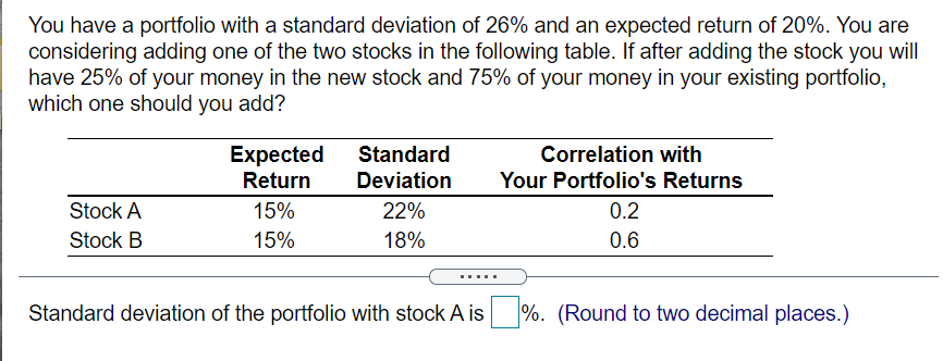 Solved You have a portfolio with a standard deviation of 26% | Chegg.com
