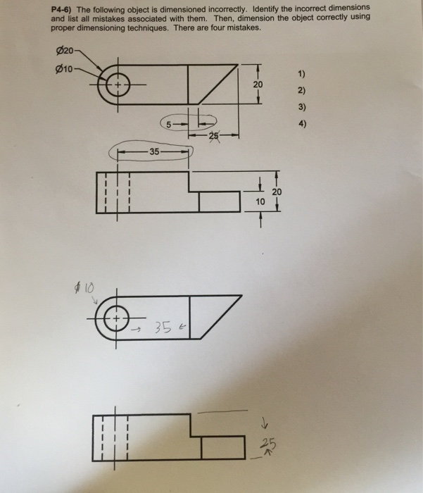 Solved The following object is dimensioned incorrectly. | Chegg.com Solved The following object is dimensioned incorrectly. | Chegg.com