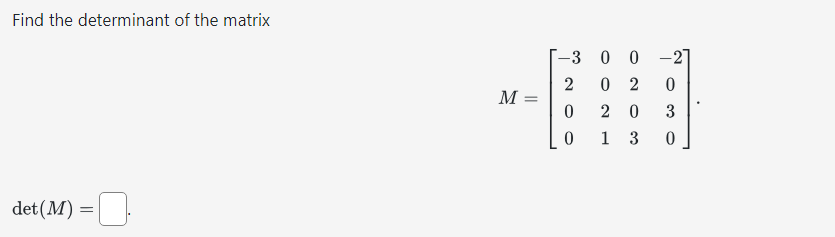 Solved Find the determinant of the matrix | Chegg.com