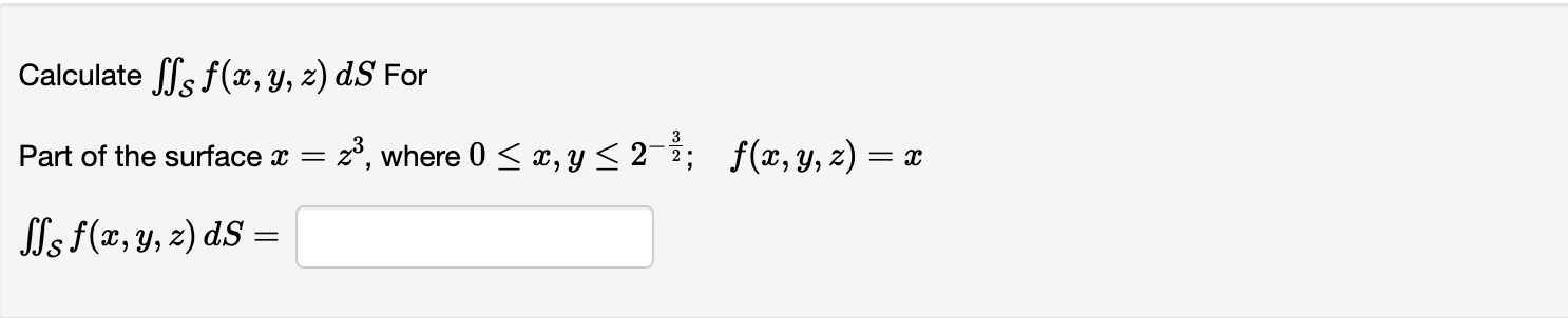 Solved Calculate ∬Sf(x,y,z)dS ﻿ForPart of the surface x=z3, | Chegg.com