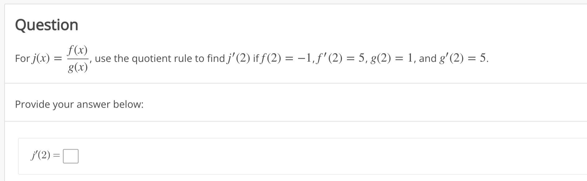 Solved Question For j(x) f(x) g(x) use the quotient rule to | Chegg.com