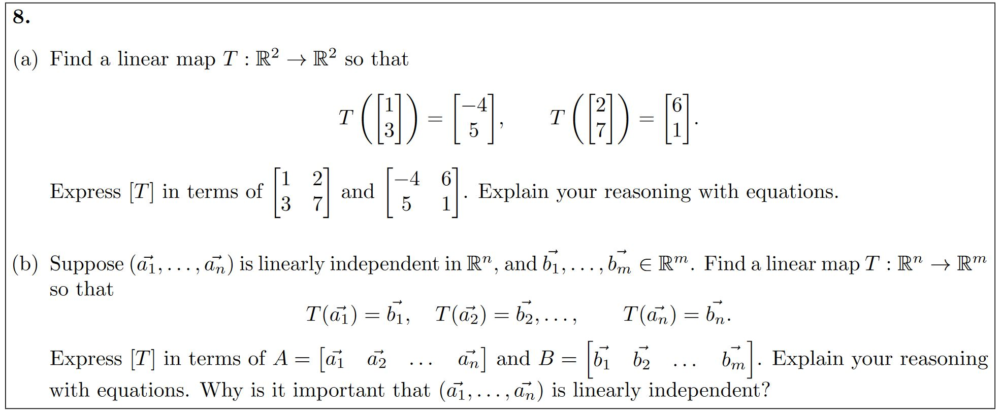 Solved 8. (a) Find a linear map T : R2 + R2 so that 7(!!) - | Chegg.com
