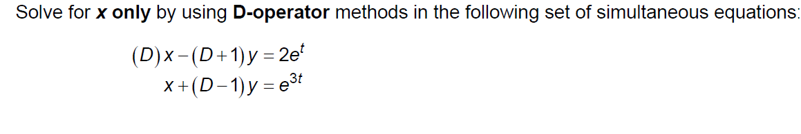 Solved Solve for x only by using D-operator methods in the | Chegg.com