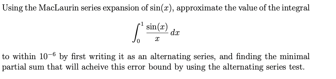 Solved Using the MacLaurin series expansion of sin(x), | Chegg.com