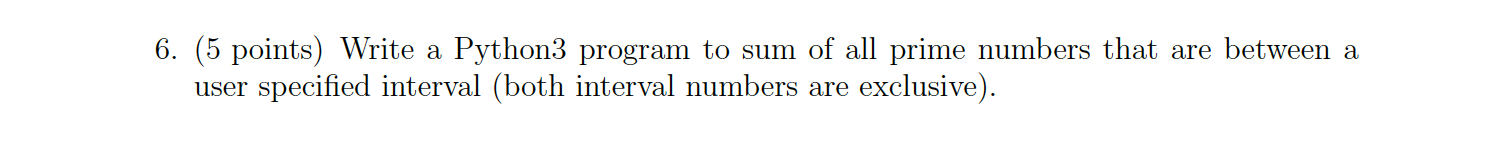 Solved 6. (5 points) Write a Python3 program to sum of all | Chegg.com