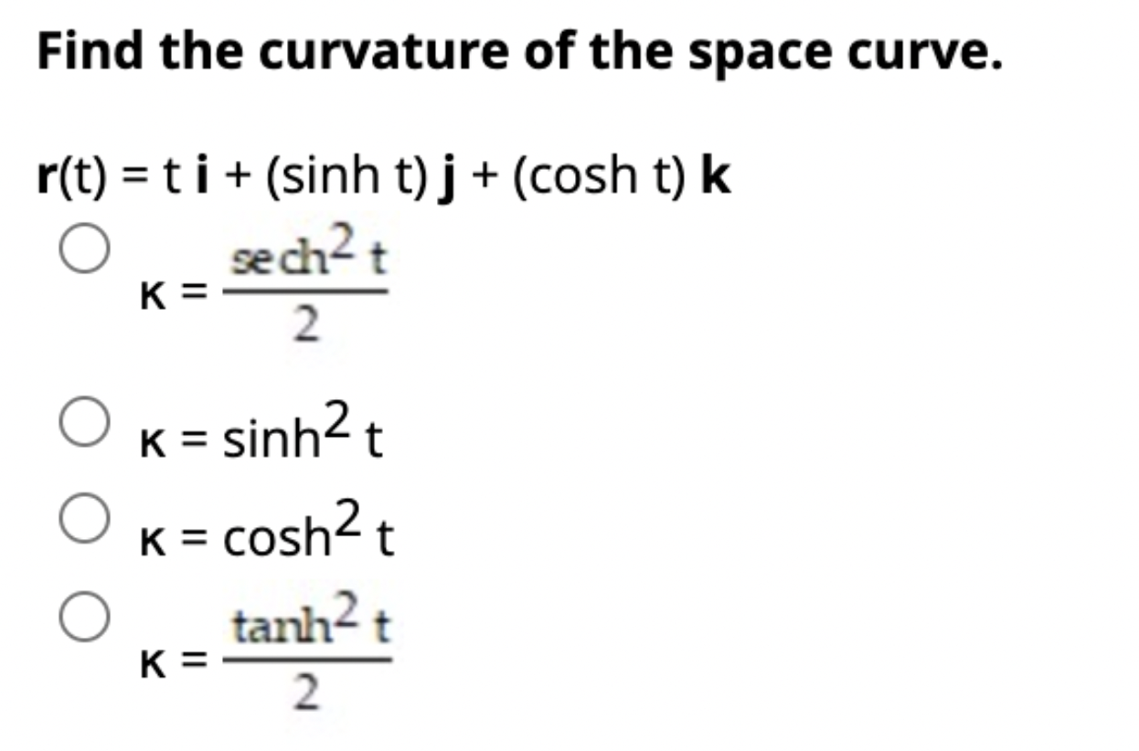 Solved Find the r(t) = ti + (sinh t)j + (cosh t) k sech² t | Chegg.com