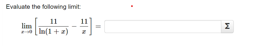Solved Evaluate the following limit:limx→0[11ln(1+x)-11x]= | Chegg.com