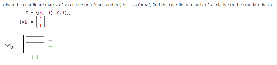 Solved Given the coordinate matrix of x relative to a | Chegg.com