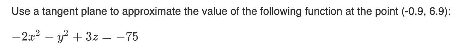 Solved Use a tangent plane to approximate the value of the | Chegg.com